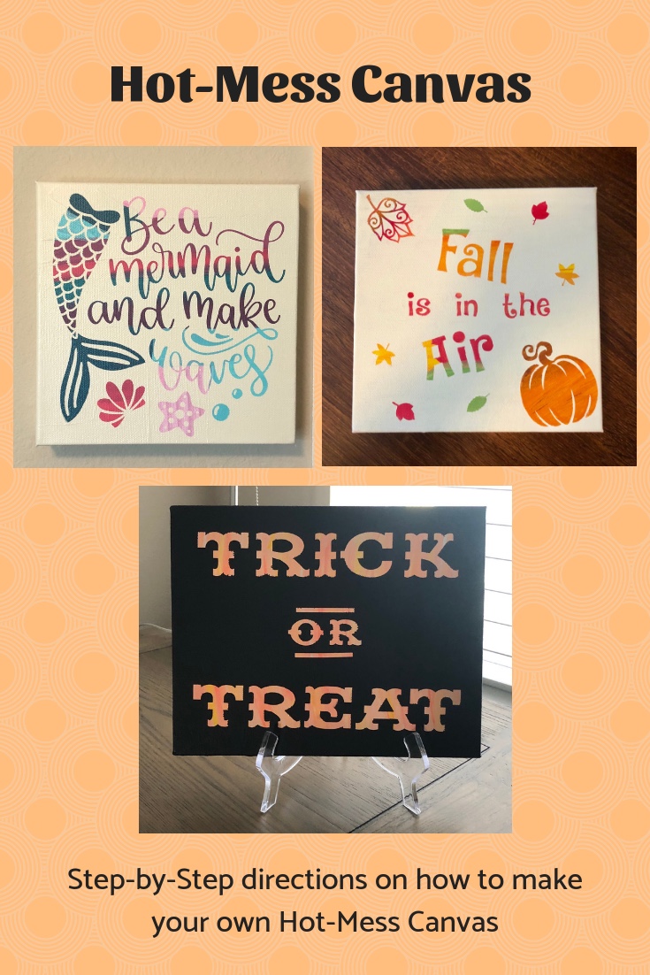 How to Create Your Own “Hot-Mess” Canvas (Cricut-related project) – My ...